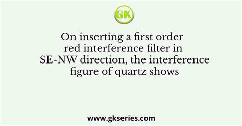 On Inserting A First Order Red Interference Filter In Se Nw Direction