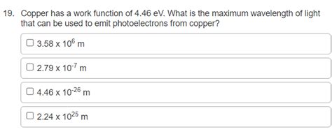 Solved 19 Copper Has A Work Function Of 4 46 Ev What Is