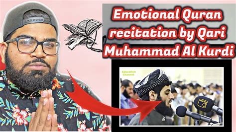Emotional Quran Recitation By Qari Muhammad Al Kurdi Reaction Youtube