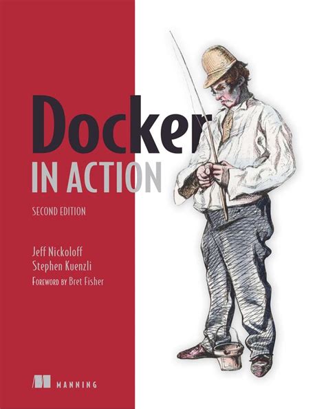 Docker In Action Second Edition Book By Jeff Nickoloff Stephen Docker In Action Second Edition Book By Jeff Nickoloff Stephen