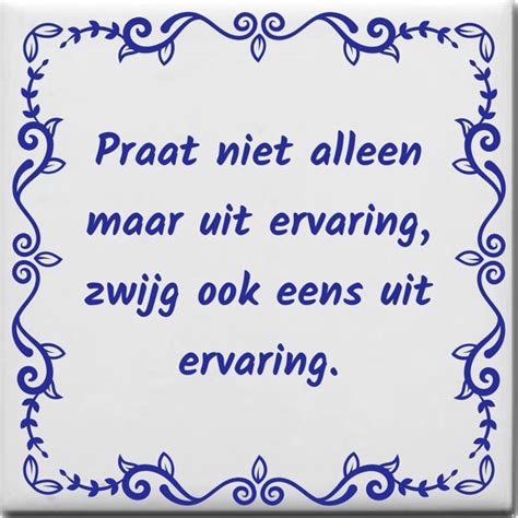 Wijsheden Tegeltje Met Spreuk Over Werk Praat Niet Alleen Maar Uit