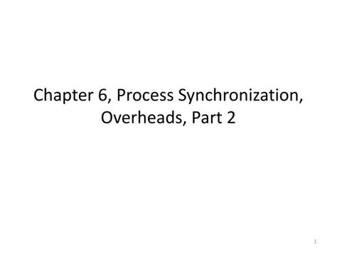 Ppt Chapter 6 Process Synchronization Overheads Part 2 Powerpoint Presentation Id2291266