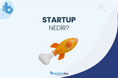 Startup Nedir Nas L Kurulur Birikim Fon
