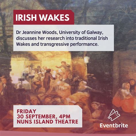 Dr Jeannine Woods On Traditional Irish Wakes Galway Arts Centre