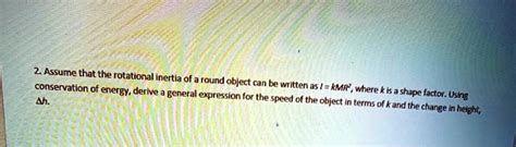 Assume That The Rotational Inertia Of Conservation Round Object Can Be Written As Energy