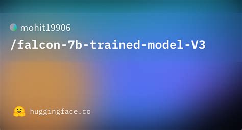mohit19906 falcon 7b trained model v3 · hugging face
