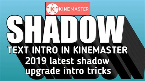 Shadow Intro In Kinemaster Latest Upgrade Intro In Kinemaster 2019