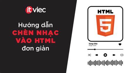 Thẻ Audio Trong Html Hướng Dẫn 6 Cách Chèn Nhạc Trong Html Itviec Blog