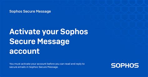 Activate Your Sophos Secure Message Account Sophos Secure Message