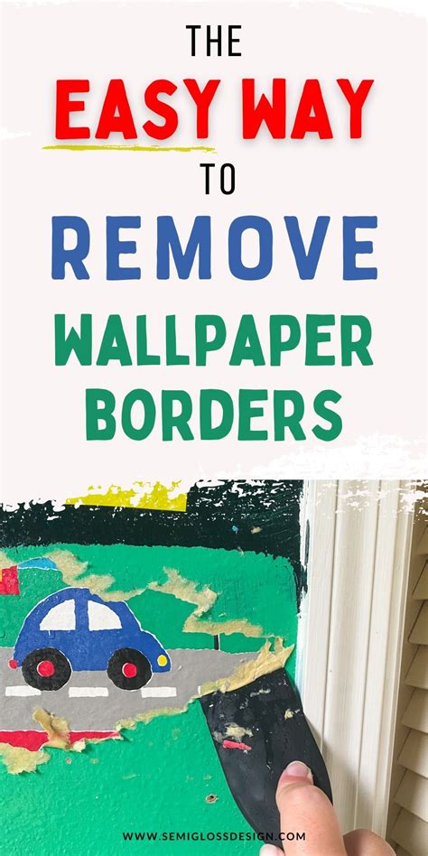 Easy Tips For Removing Wallpaper Borders Semigloss Design