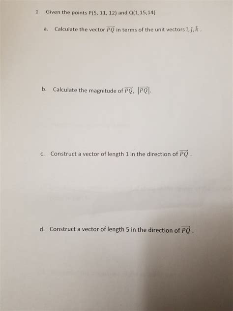 Solved 1 Given The Points P 5 11 12 And Q 1 15 14 A Chegg Com