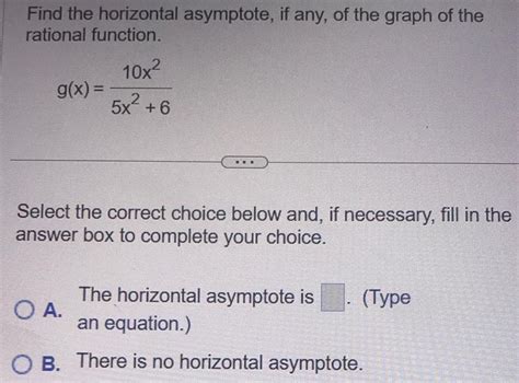 [answered] find the horizontal asymptote if any of the graph of the