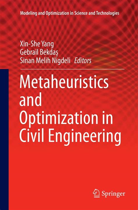 Metaheuristics And Optimization In Civil Engineering Modeling And Optimization In Science And