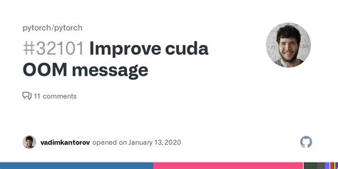 Improve Cuda Oom Message · Issue 32101 · Pytorchpytorch · Github