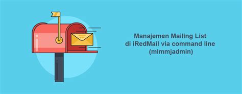 Manajemen Mailing List Di Iredmail Via Command Line Mlmmjadmin Hosteko