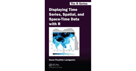 Displaying Time Series Spatial And Space Time Data With R Book
