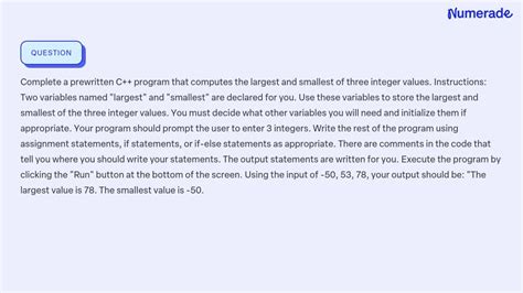 Solved Complete A Prewritten C Program That Computes The Largest And