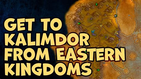 How To Get To Kalimdor From Eastern Kingdoms Alliance Wow Classic Youtube