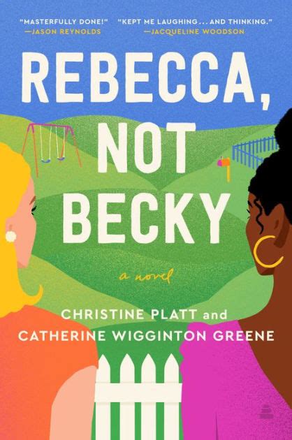 Rebecca Not Becky A Novel By Christine Platt Catherine Wigginton
