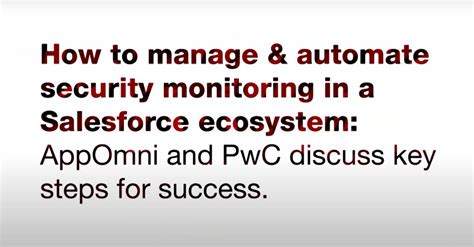 How To Manage And Automate Security Monitoring In A Salesforce Environment Appomni Appomni