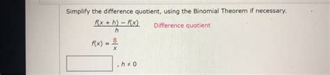 solved simplify the difference quotient using the binomial