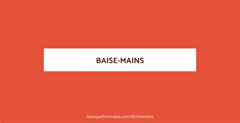 Définition De Baise Mains Dictionnaire Français