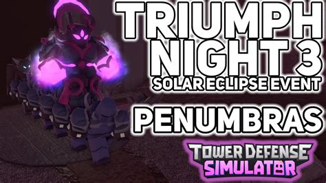 Triumph Night 3 Solar Eclipse Event Tower Defense Simulator Youtube