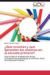 QUE ENSEÑAN Y QUE APRENDEN LOS ALUMNOS EN LA ESCUELA PRIMARIA MARTA