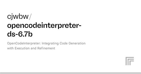 Cjwbwopencodeinterpreter Ds 67b Run With An Api On Replicate