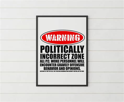 Politically Incorrect Warning Sign Politically Incorrect Wall Art