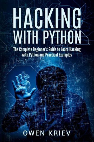 Hacking With Python The Complete Beginners Guide To Learn Hacking With Python And Practical