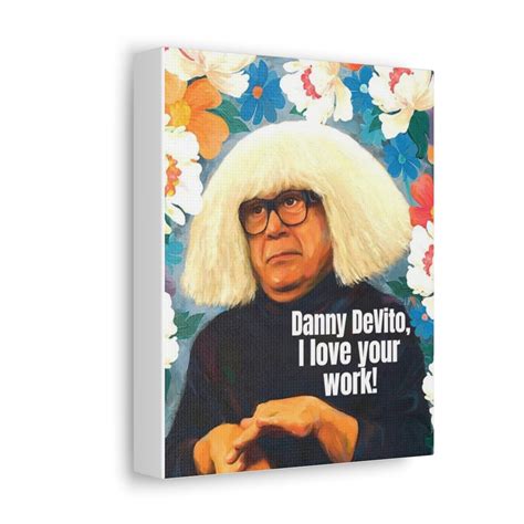 Danny Devito I Love Your Work Canvas Etsy