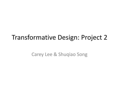 Transformative Design Project 2 Presentation Ppt