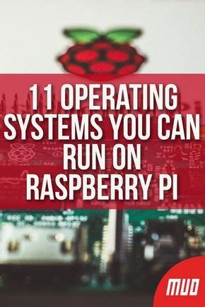 Operating Systems That Run On Your Raspberry Pi Raspberry Pi