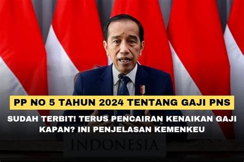 PP No 5 Tahun 2024 Tentang Gaji PNS Sudah Terbit Terus Pencairan