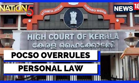 Kerala News Pocso Overrides Muslim Personal Law Kerala Hc Rules