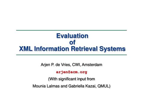 Ppt Evaluation Of Xml Information Retrieval Systems Powerpoint
