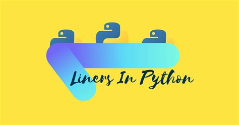 Powerful One Liners In Python To Enhance Code Quality By Sachin Pal Python In Plain English