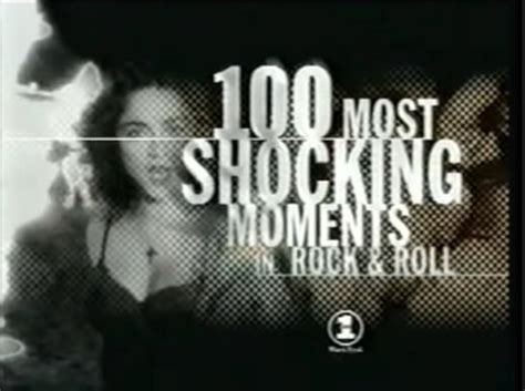 The Greatest 100 Most Shocking Moments In Rock And Roll History Tv Episode 2001 Imdb
