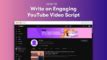 How To Write An Engaging YouTube Video Script