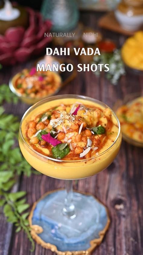 Mango Dahi Vada Shots Recipe Naturally Nidhi Youtube