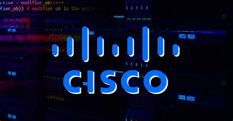 State Backed Hackers Exploit 2 Cisco Vulnerabilities For Espionage