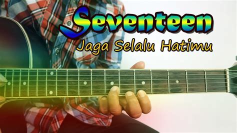 SEVENTEEN Jaga Selalu Hatimu TUTORIAL MELODI YouTube
