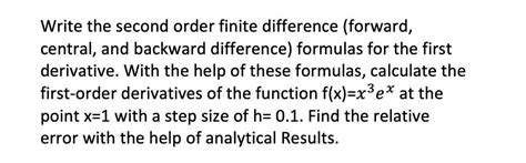 Solved Write The Second Order Finite Difference Forward Chegg