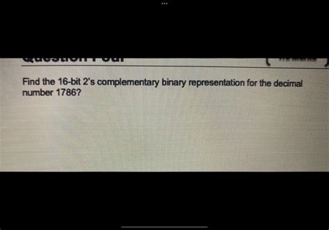 Solved Find The 16 Bit 2 S Complerentary Binary Chegg Com