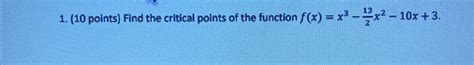 solved 10 ﻿points ﻿find the critical points of the