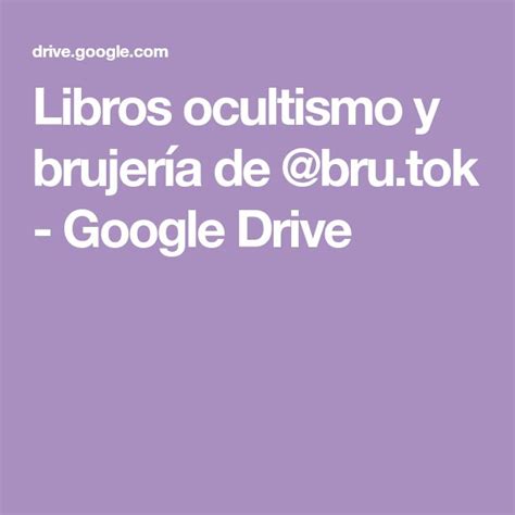 Libros ocultismo y brujería de bru tok Google Drive