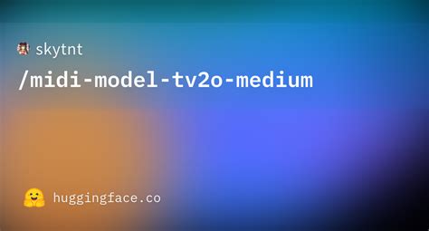 README Md Skytnt Midi Model Tv2o Medium At Main