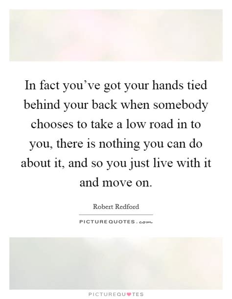 In Fact Youve Got Your Hands Tied Behind Your Back When Picture
