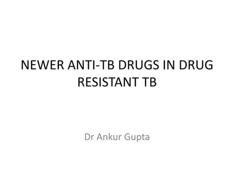 Newer Anti Tb Drugs Pptx